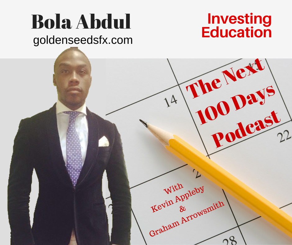 #205 Bola Abdul - Investing Education - The Next 100 Days Podcast