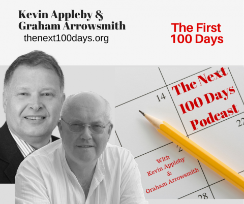 #215 Graham and Kevin - The First 100 Days - The Next 100 Days Podcast