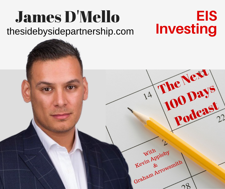 #296 James D'Mello - EIS Investing - The Next 100 Days Podcast