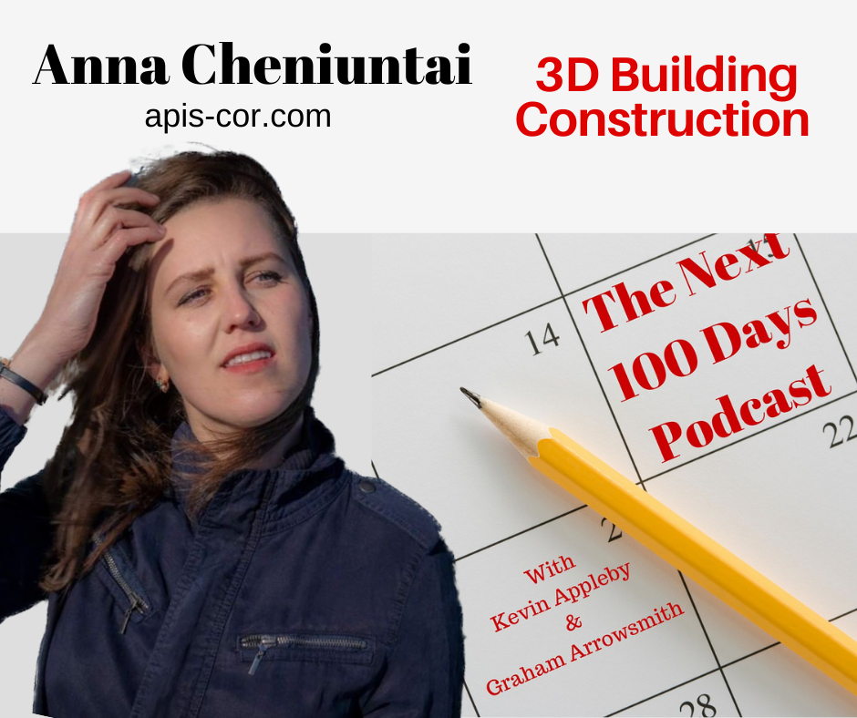 #317 Anna Cheniuntai - Construction 3D Printing - The Next 100 Days Podcast