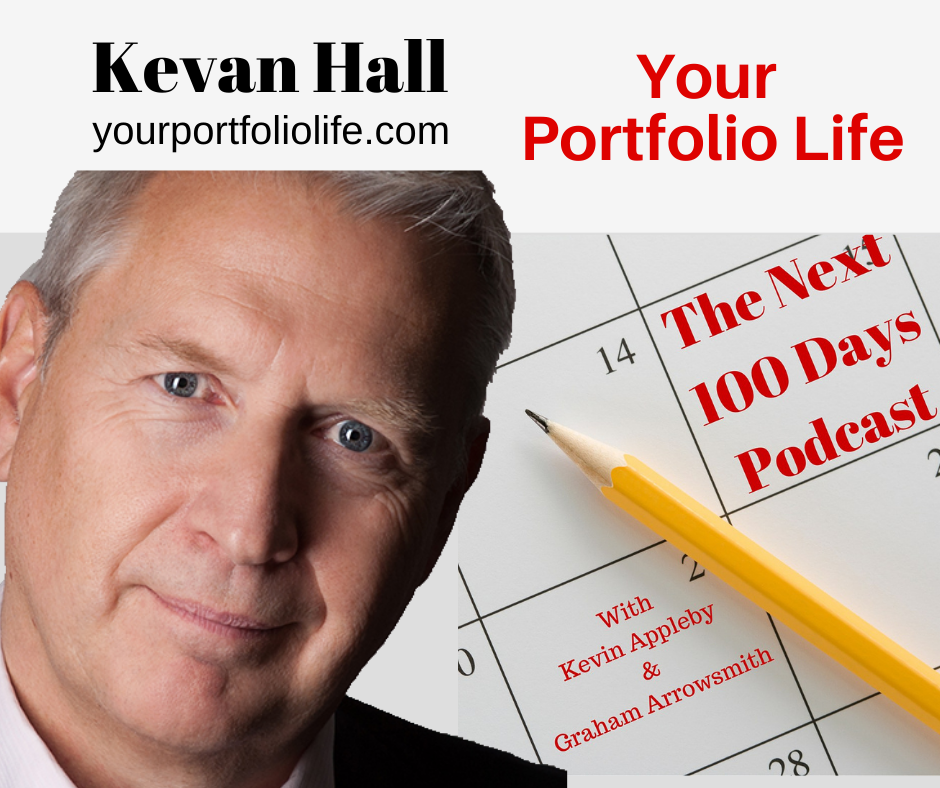 #365 Your Portfolio Life with Kevan Hall - The Next 100 Days Podcast