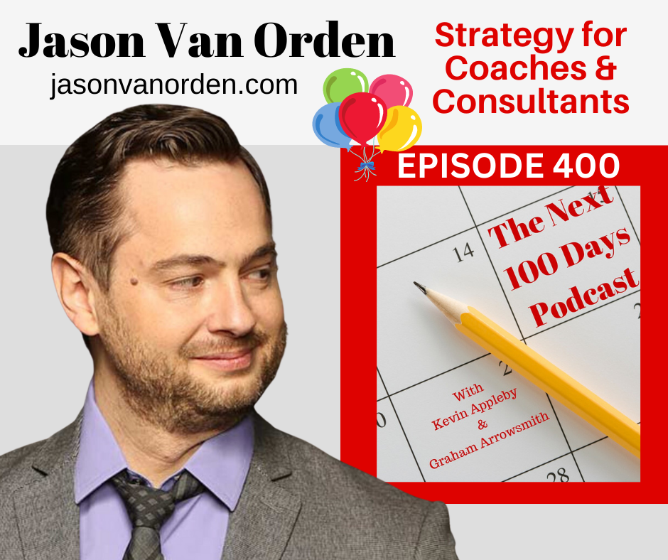 #400 - Jason Van Orden - Strategy for Coaches & Consultants - The Next ...