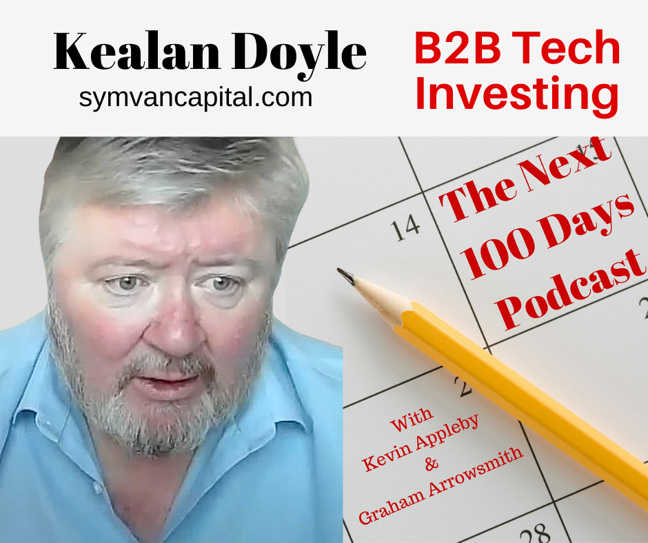 #409 - Kealan Doyle - B2B Tech Investing - The Next 100 Days Podcast